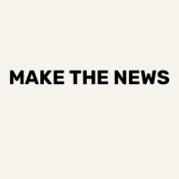 MAKE THE NEWS